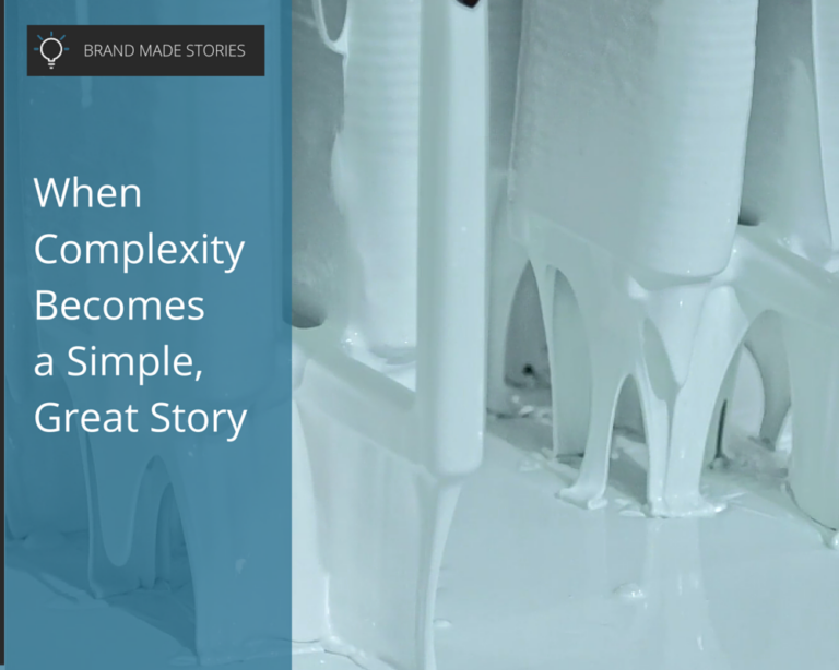 Brand Made Stories: How to Tell a Complex Story Simplistically