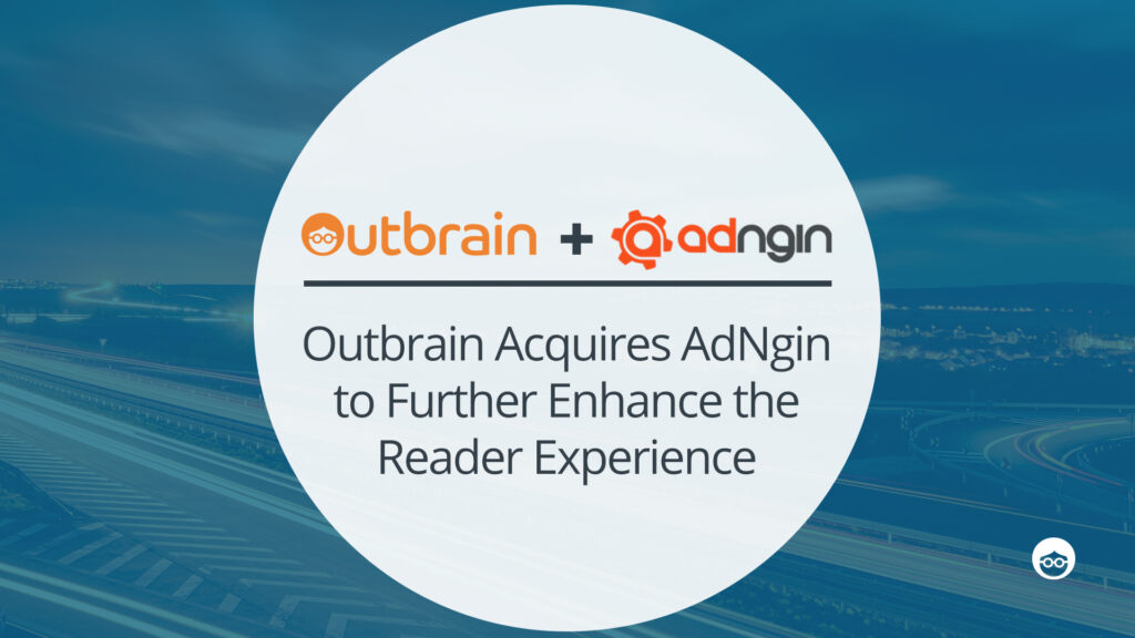 Outbrain Acquires AdNgin to Further Enhance the Reader Experience | PR