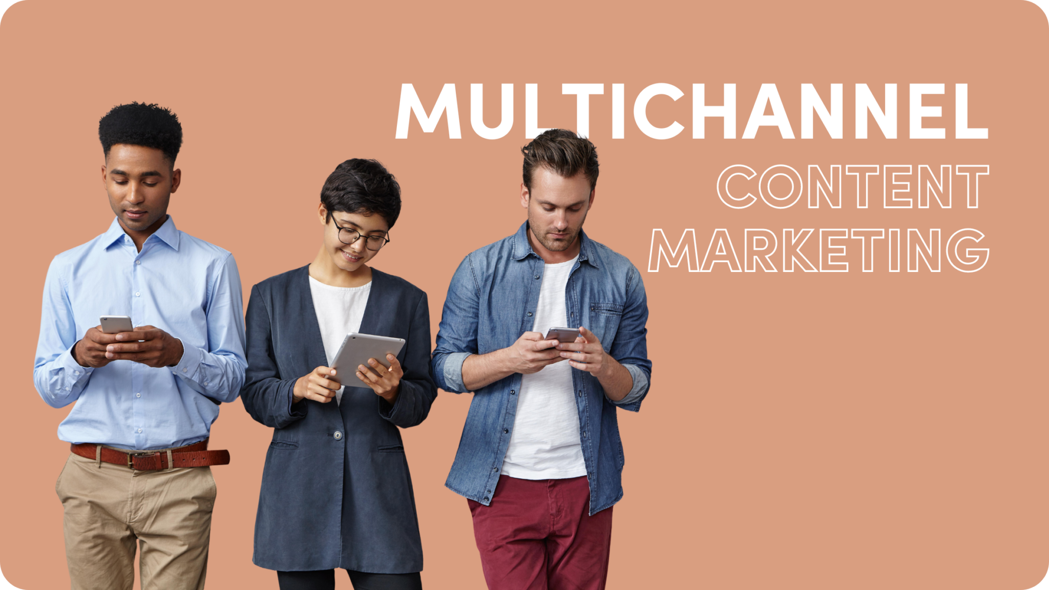 The Strategy Guide to Multichannel Content Marketing – Outbrain