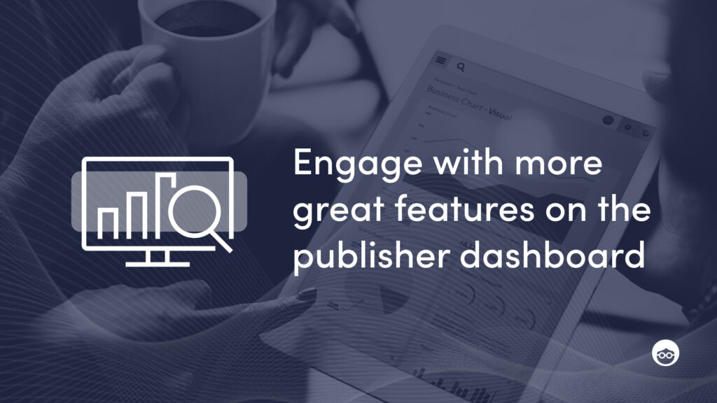 New! More Publisher Insights Launched in the Outbrain Dashboard – Outbrain