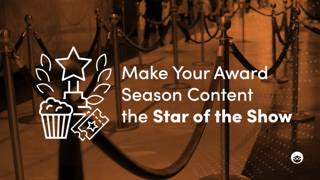 7 Tips to Make Your Award Season Content the Star of the Show – Outbrain