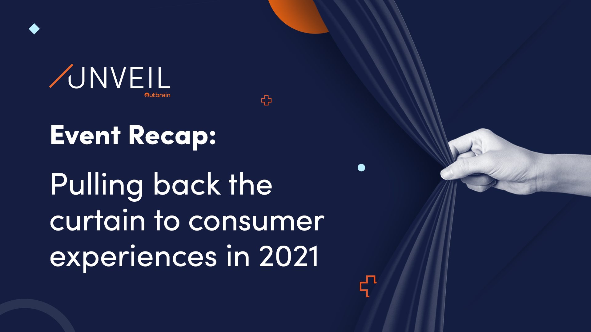 [Event Recap] 3 Highlights from Outbrain’s 2021 Unveil – Outbrain