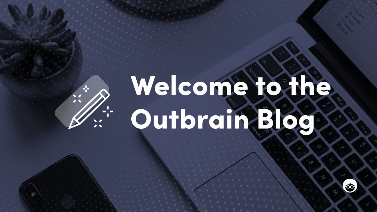 Outbrain Blog - Marketers and Publishers Resources