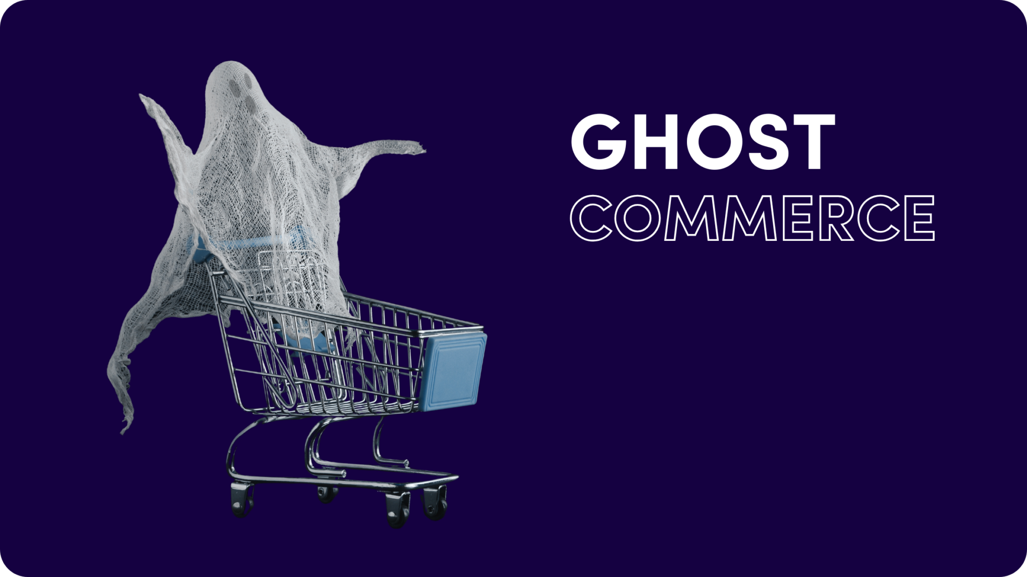 Ghost Commerce: A Comprehensive Guide – Outbrain